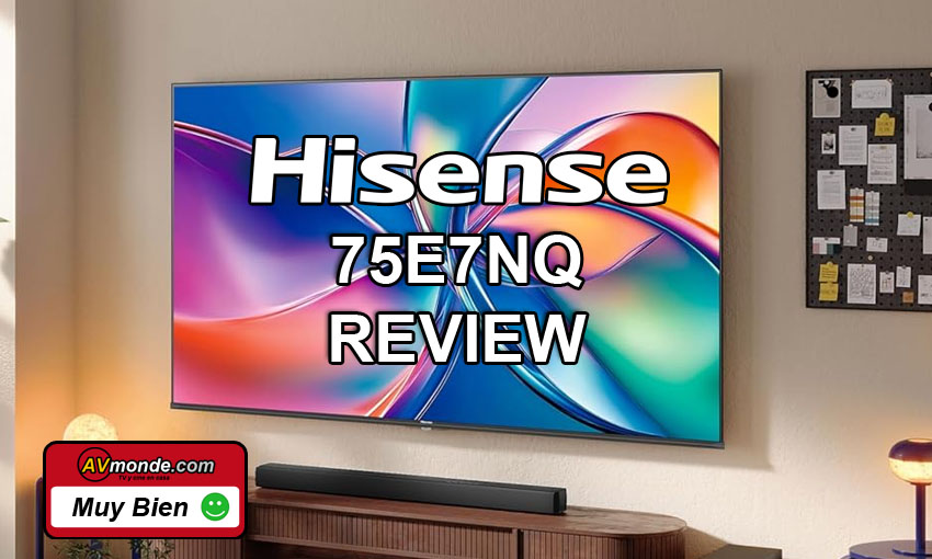 Análisis y reseña: Hisense 75E7NQ QLED 4K - AVMonde.com | Descubre las ...